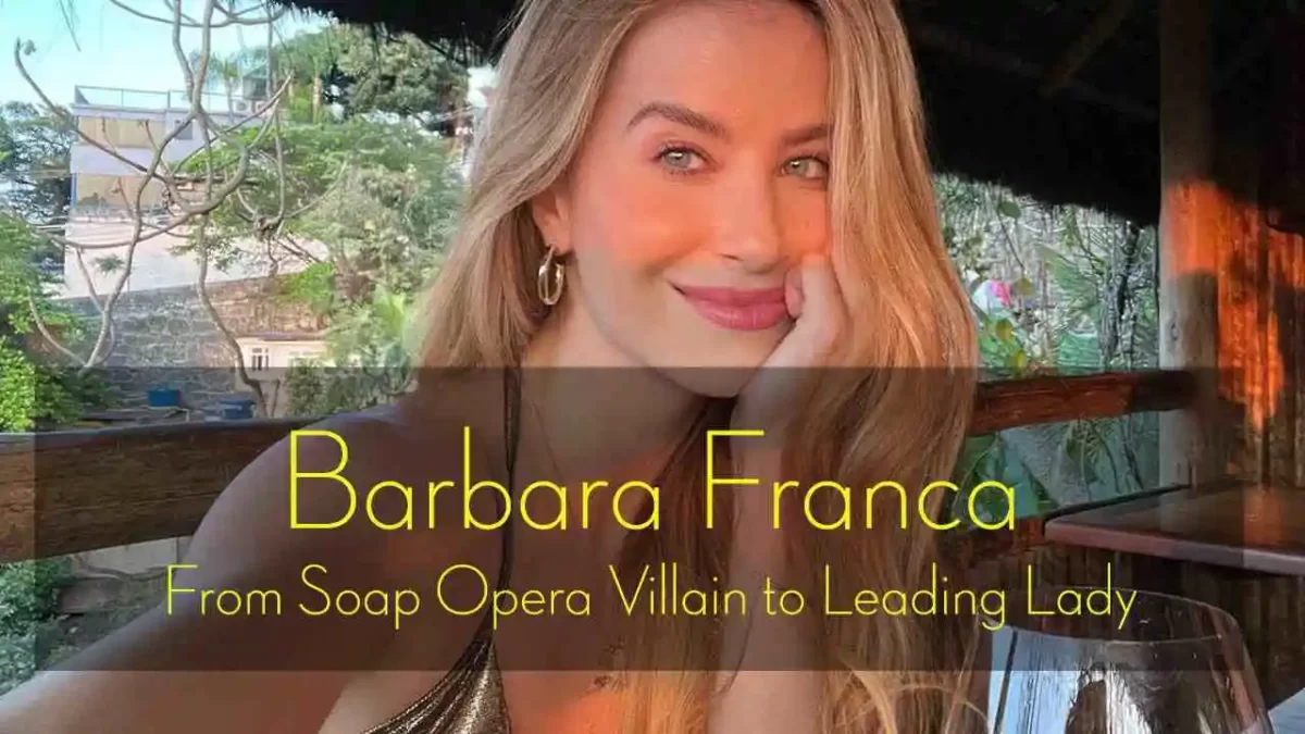 Barbara Franca: From Soap Opera Villain To Leading Lady