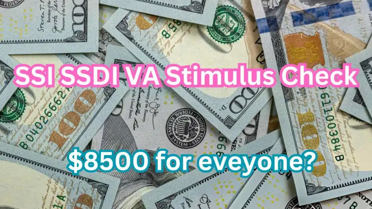 $8500 SSI SSDI VA Stimulus Check For Everyone: Claim Now
